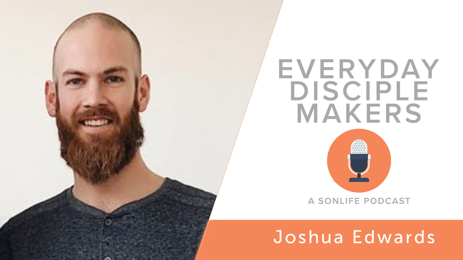 Making Disciples Like Jesus with Joshua Edwards - Sonlife Making Disciples Like Jesus with Joshua Edwards - Sonlife